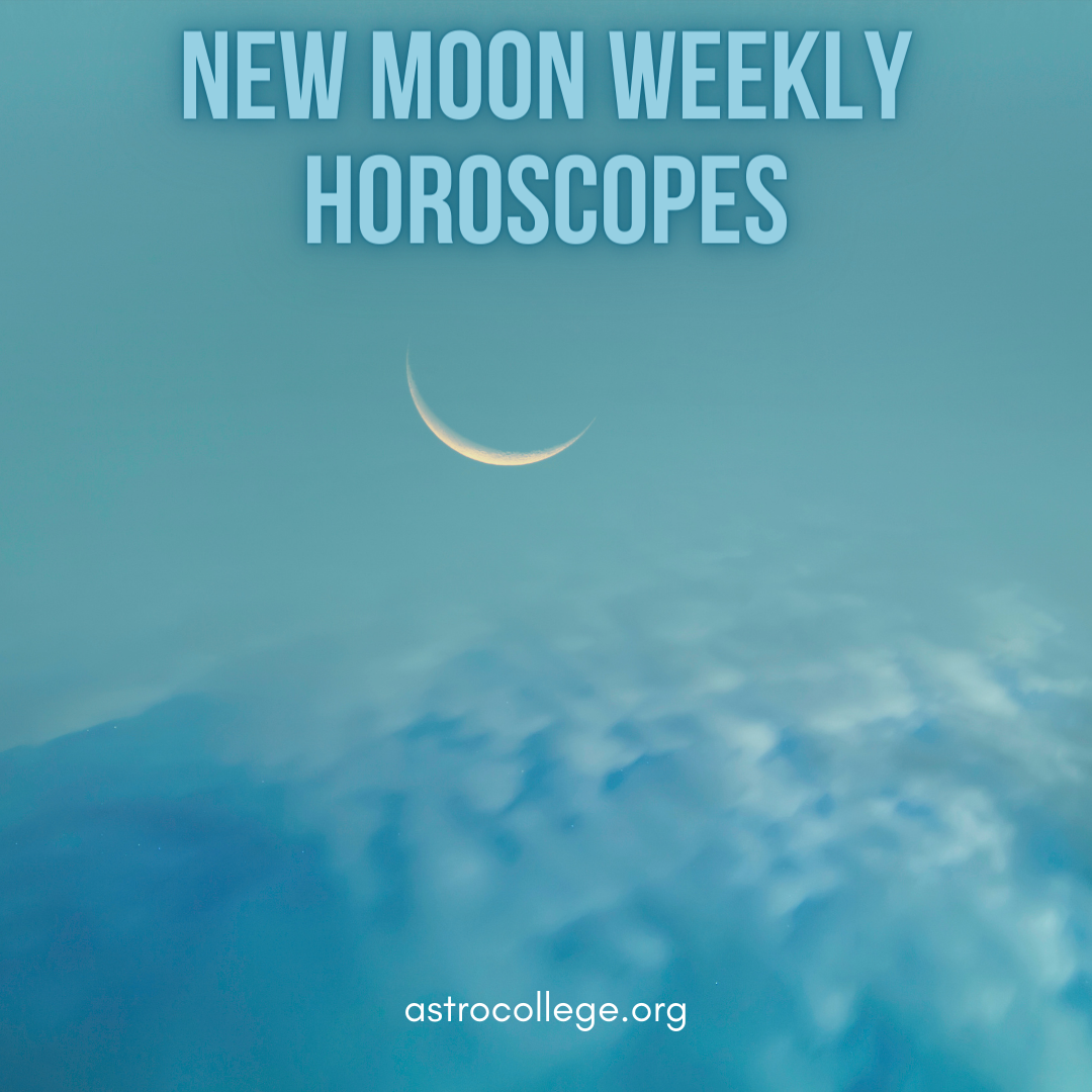 New Moon Weekly Horoscopes - Astrocollege & International Academy of ...